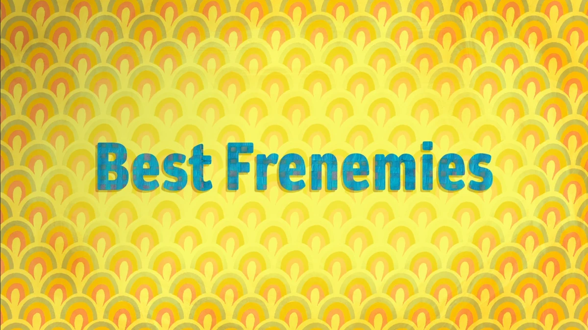 Best Frenemies | Home 2015 Wiki | Fandom