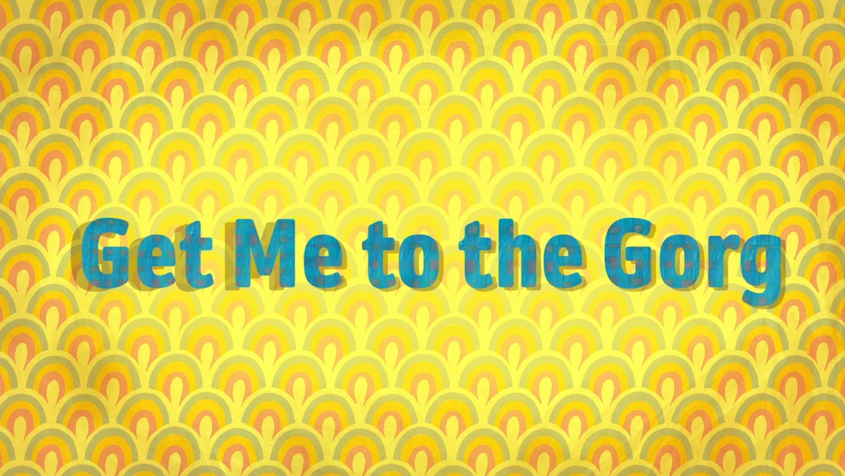 Get Me to the Gorg | Home 2015 Wiki | Fandom