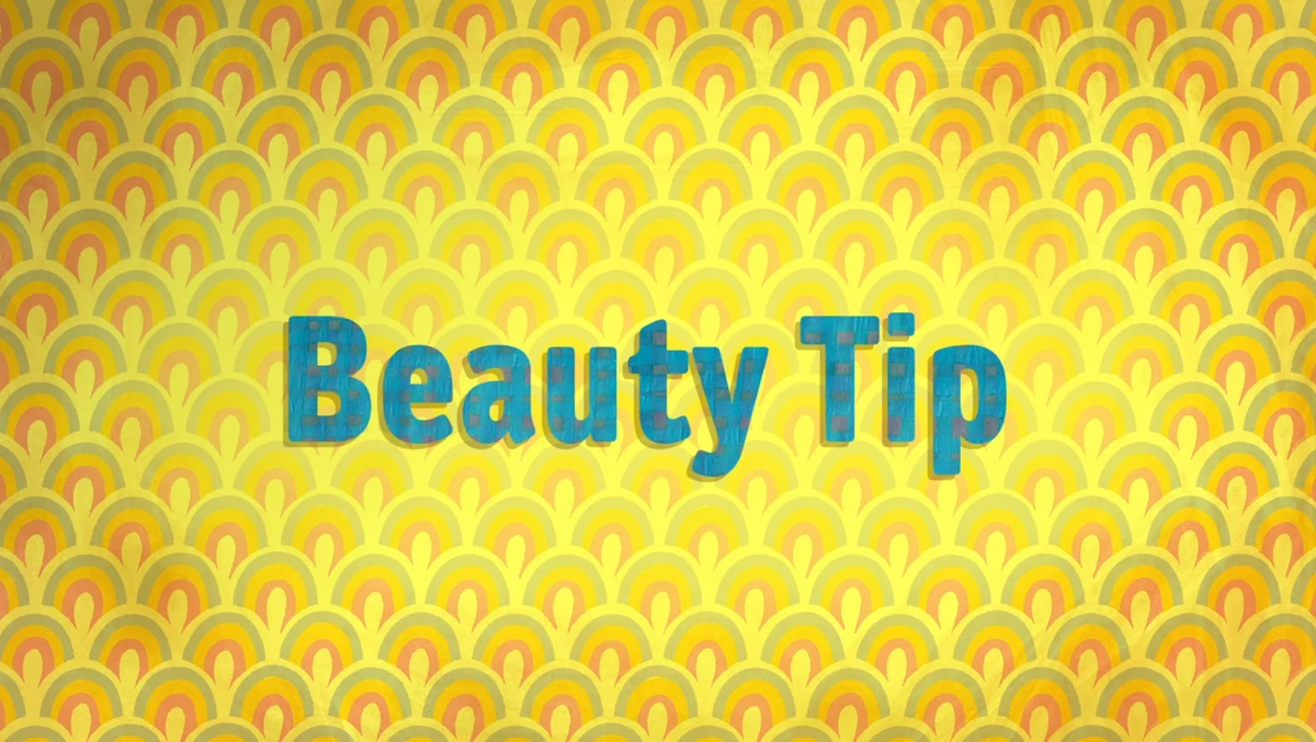 Beauty Tip | Home 2015 Wiki | Fandom