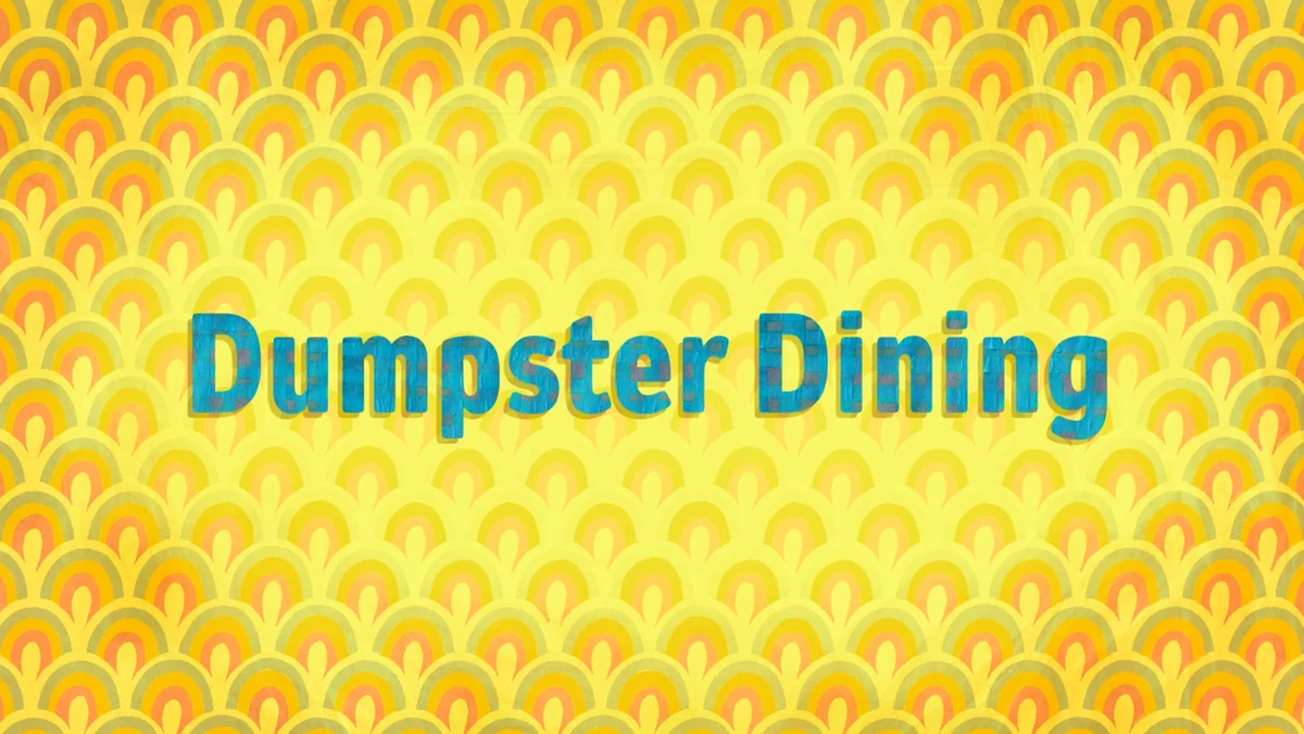 Dumpster Dining | Home 2015 Wiki | Fandom