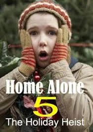 Home Alone 5: The Holiday Heist | Home Alone Beyond Wiki | Fandom