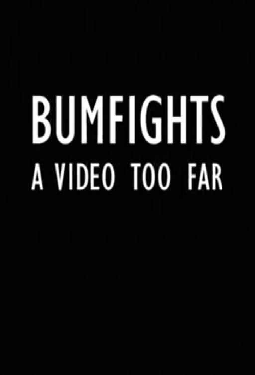 Bumfights: A Video Too Far | Homegrown Stunt DVD Library Wikia | Fandom