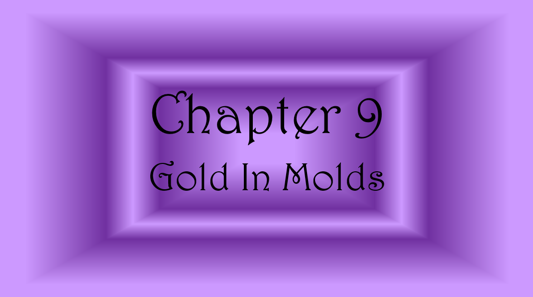 The Homeschooled Goldilocks Chapter 9 (Gold in Molds) | Homeschooled ...