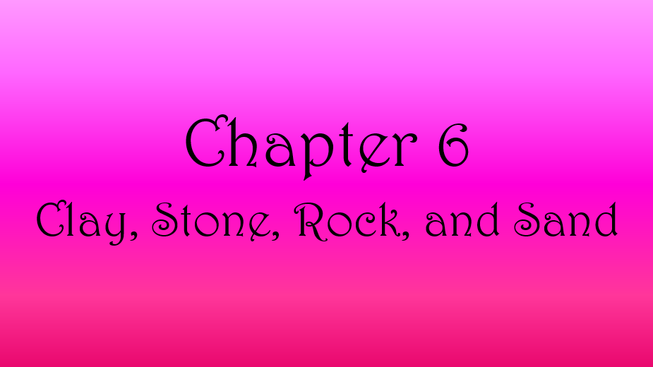 The Homeschooled Psyche Chapter 6 (Clay, Stone, Rock, and Sand ...