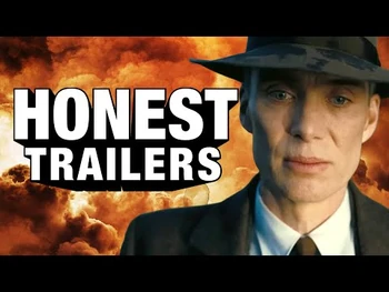 Honest Trailer - Oppenheimer | Honest Trailers Wikia | Fandom