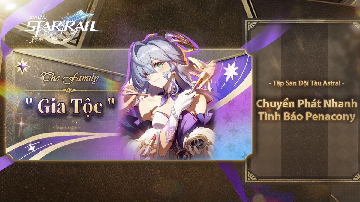 Tập San Đội Tàu Astral - Chuyển Phát Nhanh Tình Báo Penacony "Gia Tộc" | Wiki Honkai: Star Rail ...