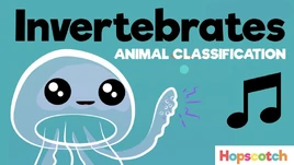 Animal Classification: The Invertebrates Song | Hopscotch Songs Wiki ...