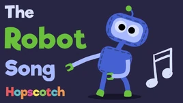 The Robot Song | Hopscotch Songs Wiki | Fandom