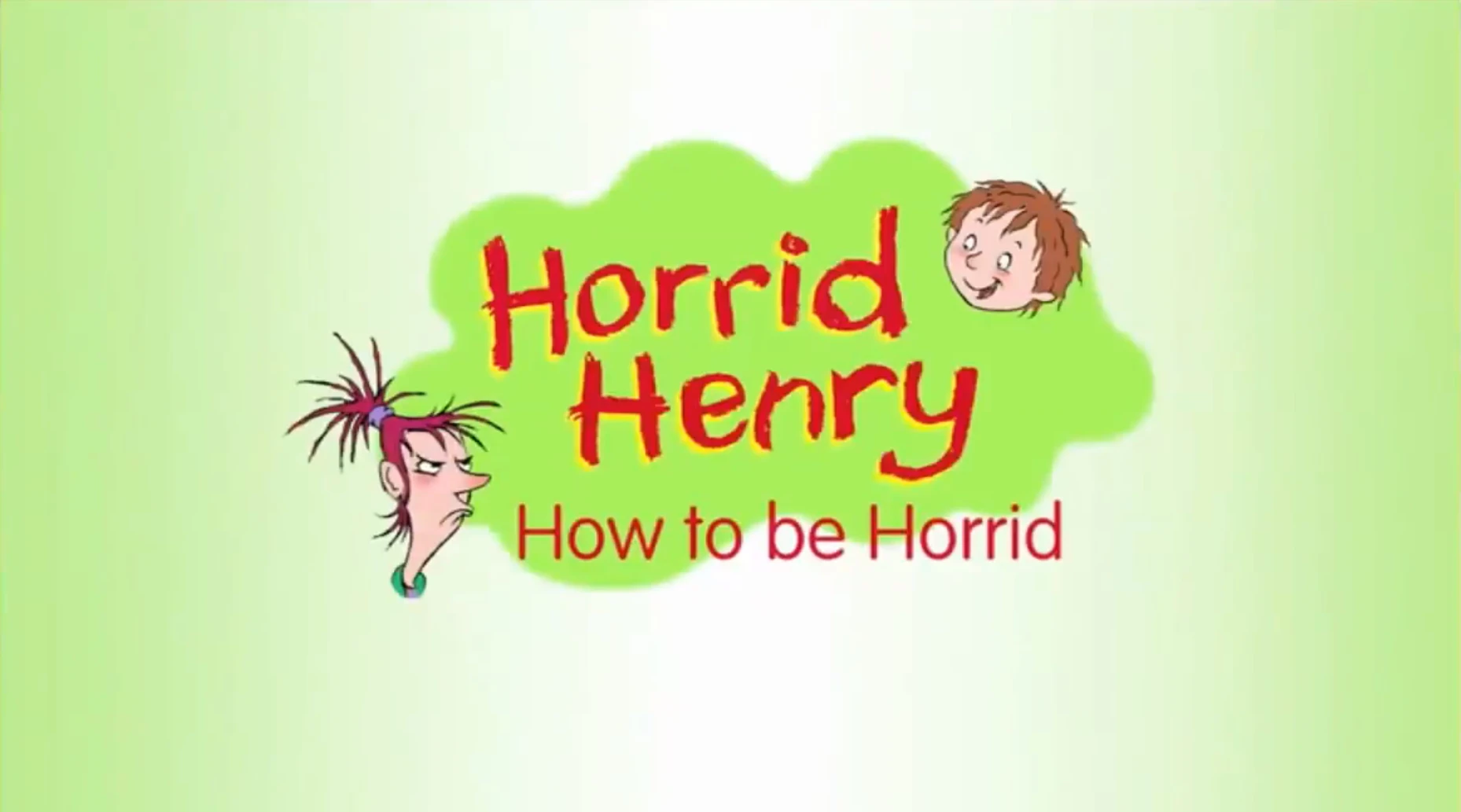 Horrid Henry How to be Horrid | Horrid Henry Wiki | Fandom