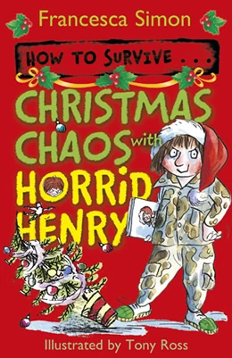 How to Survive . . . Christmas Chaos with Horrid Henry | Horrid Henry ...