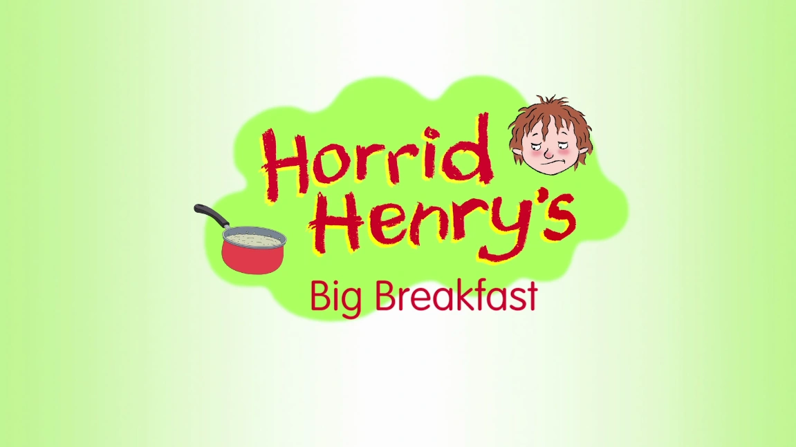 Horrid Henry's Big Breakfast | Horrid Henry Wiki | Fandom