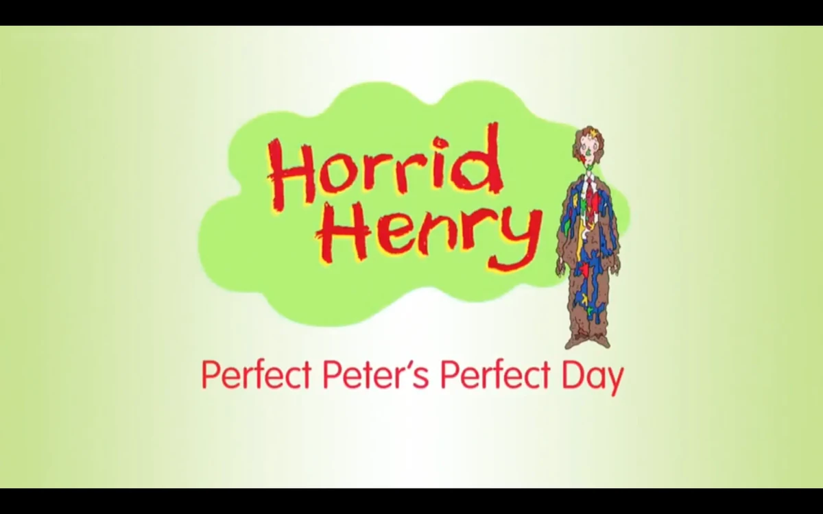 Perfect Peter's Perfect Day | Horrid Henry Wiki | Fandom