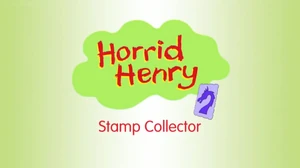 Horrid Henry Stamp Collector | Horrid Henry Wiki | Fandom