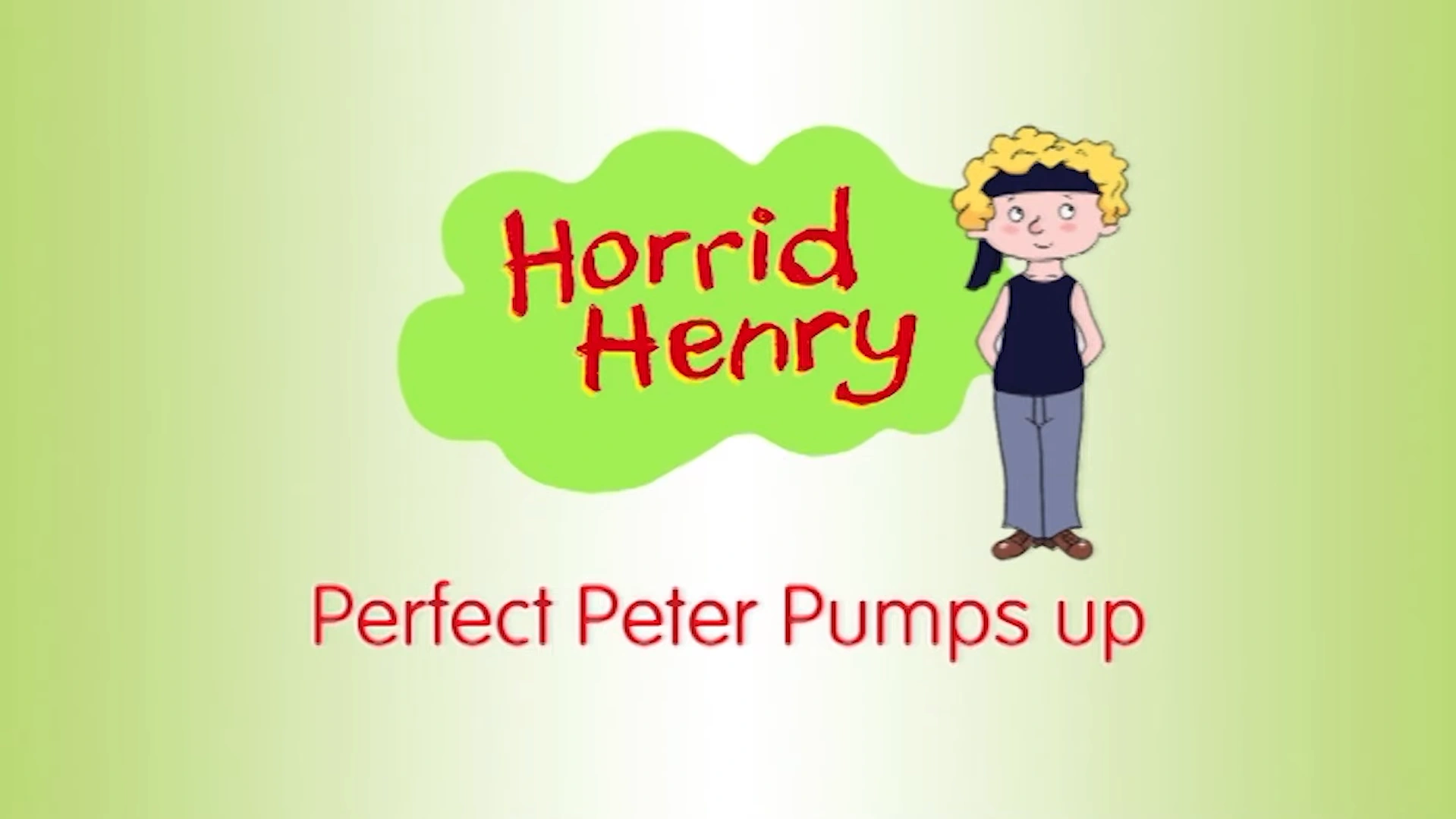 Perfect Peter Pumps Up | Horrid Henry Wiki | Fandom