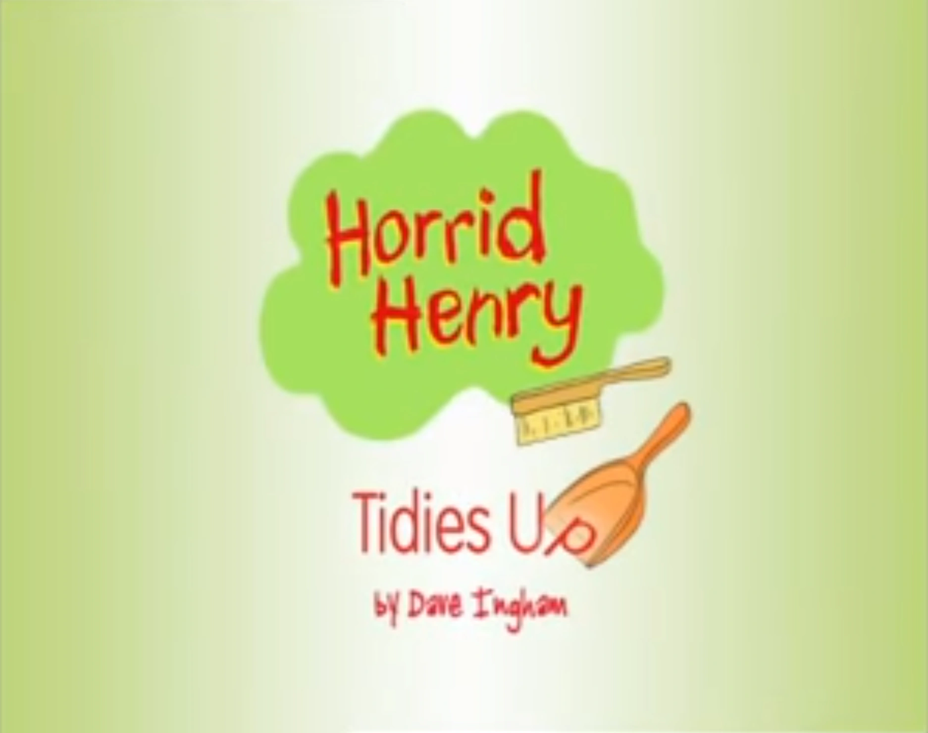 Horrid Henry Tidies Up | Horrid Henry Wiki | Fandom