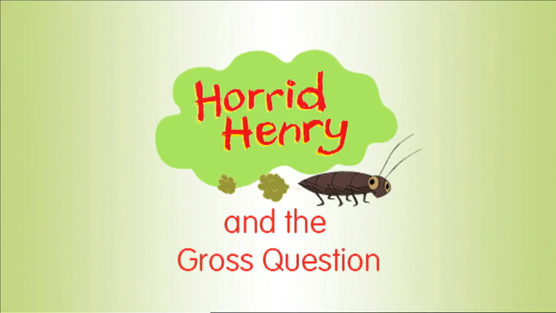Horrid Henry and the Gross Question | Horrid Henry Wiki | Fandom