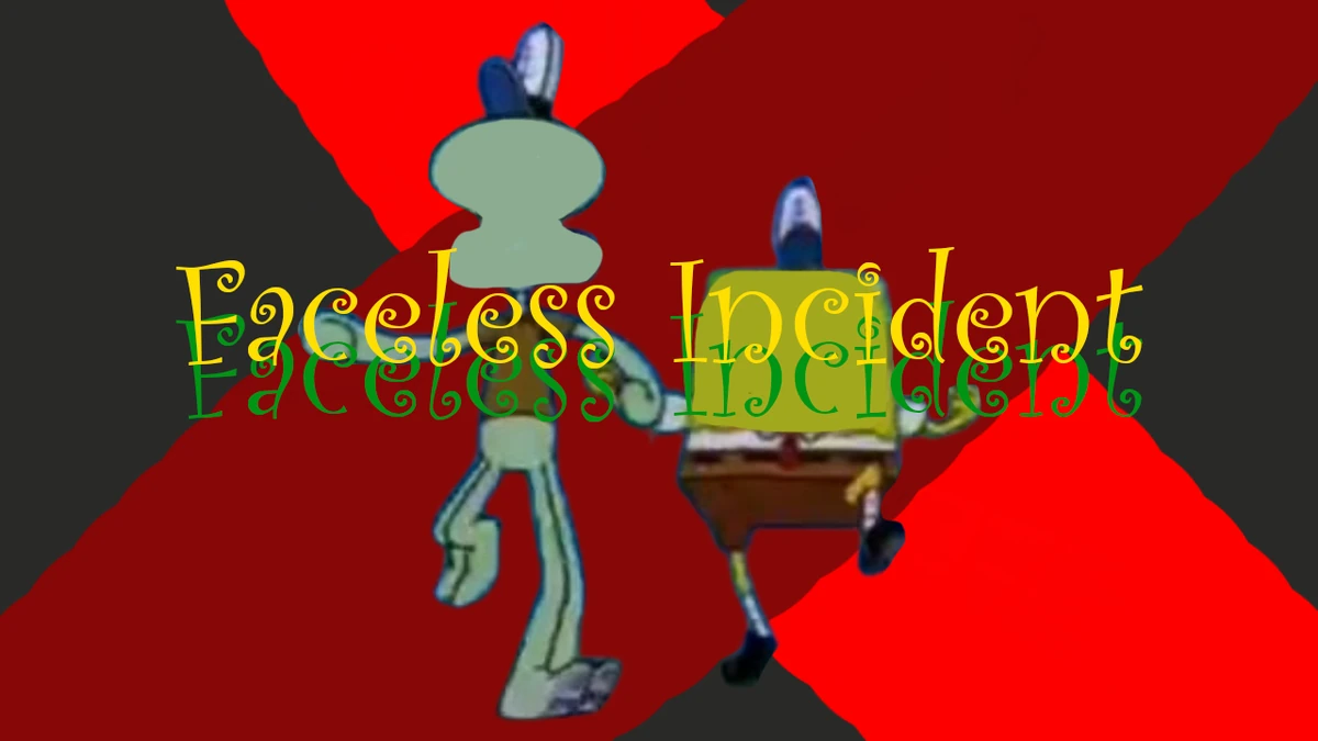 Spongebob: The Faceless Incident | FlaminTales Wiki | Fandom