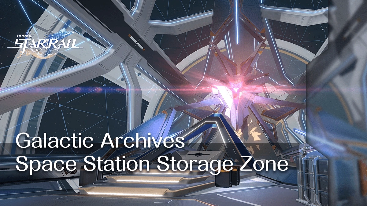 Galactic Archives: Space Station Storage Zone | Honkai: Star Rail Wiki ...