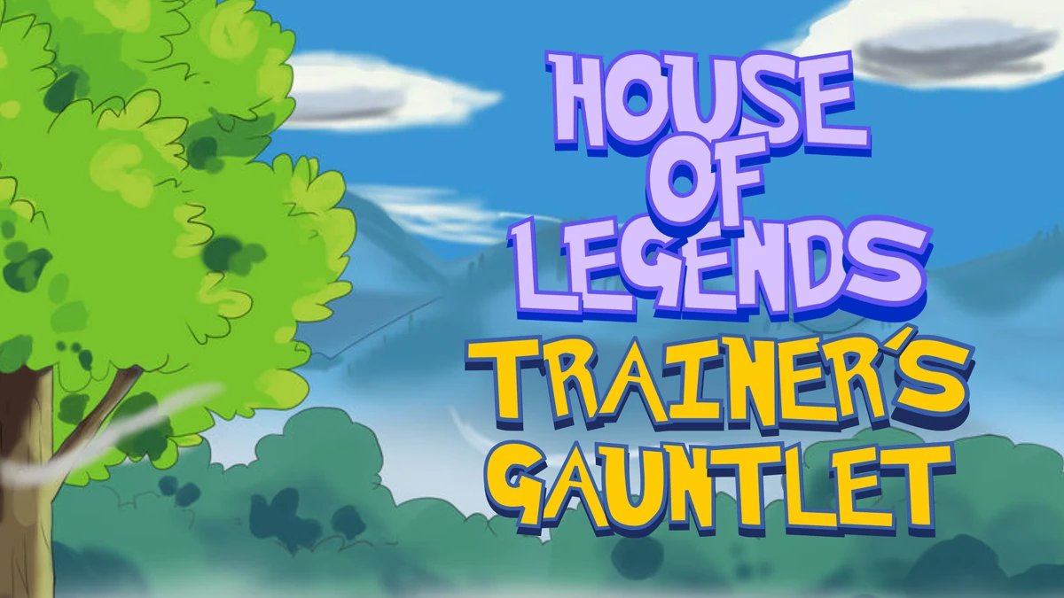 Trainer's Gauntlet | House of Legends Wiki | Fandom