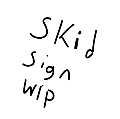 Skid Sign | H's Horrible Hcamp Wiki | Fandom