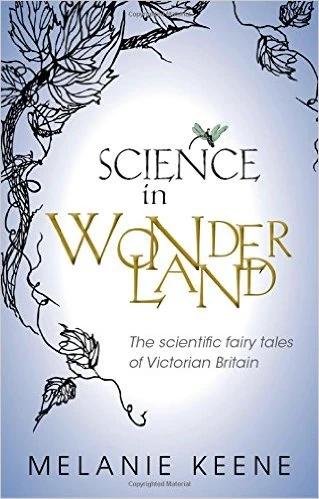 Science in Wonderland: The Scientific Fairy Tales of Victorian Britain ...