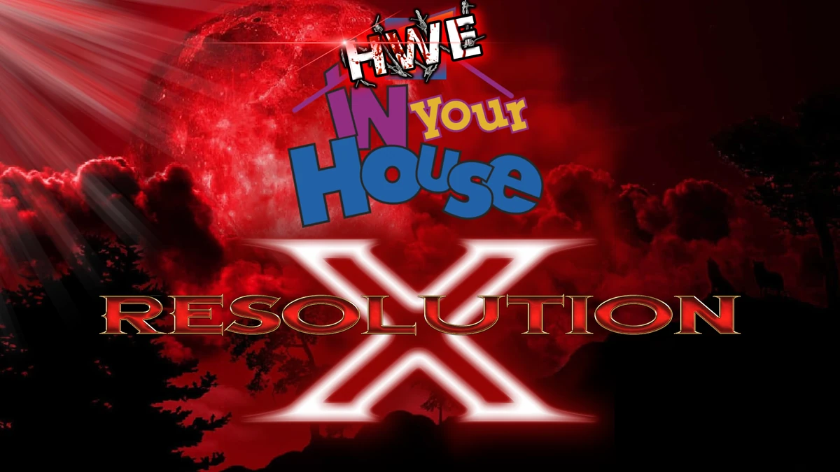 HWE In Your House : Resolution X | HWE Pic-Fed Wrestling Wiki | Fandom
