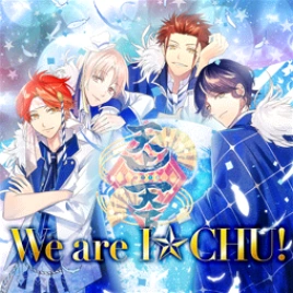 We are I★CHU! - Tenjyou Tenge ver. | I-chu Wiki | Fandom