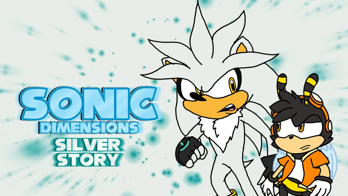 Sonic Dimensions: Silver Story Prologue | IAmBellaB Wiki | Fandom