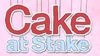 Cake at Stake | Iance Wiki | Fandom
