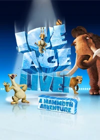Ice Age Live! A Mammoth Adventure | Ice Age Wiki | Fandom