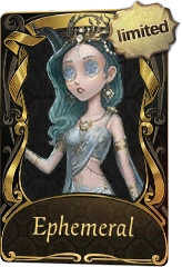 Ephemeral | Identity V Wiki | Fandom