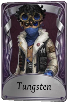 Tungsten | Identity V Wiki | Fandom