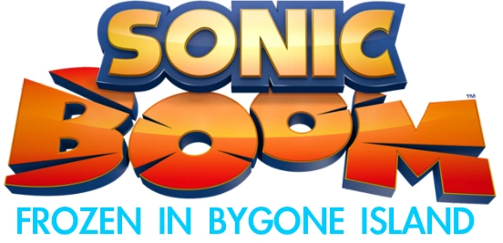 Sonic Boom: Frozen in Bygone Island | Idea sonic games Wiki | Fandom