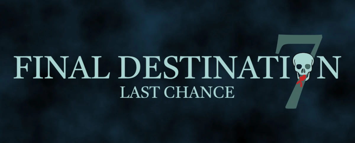 Final Destination 7: Last Chance | Idea Wiki | Fandom