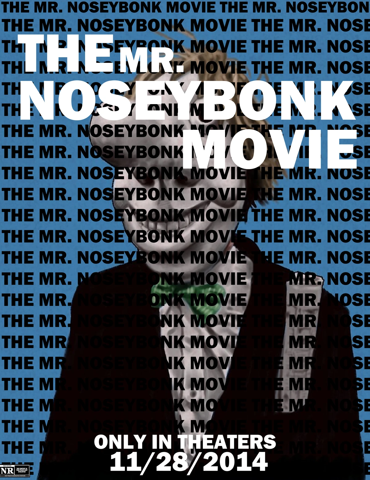 The Mr. Noseybonk Movie | Idea Wiki | Fandom