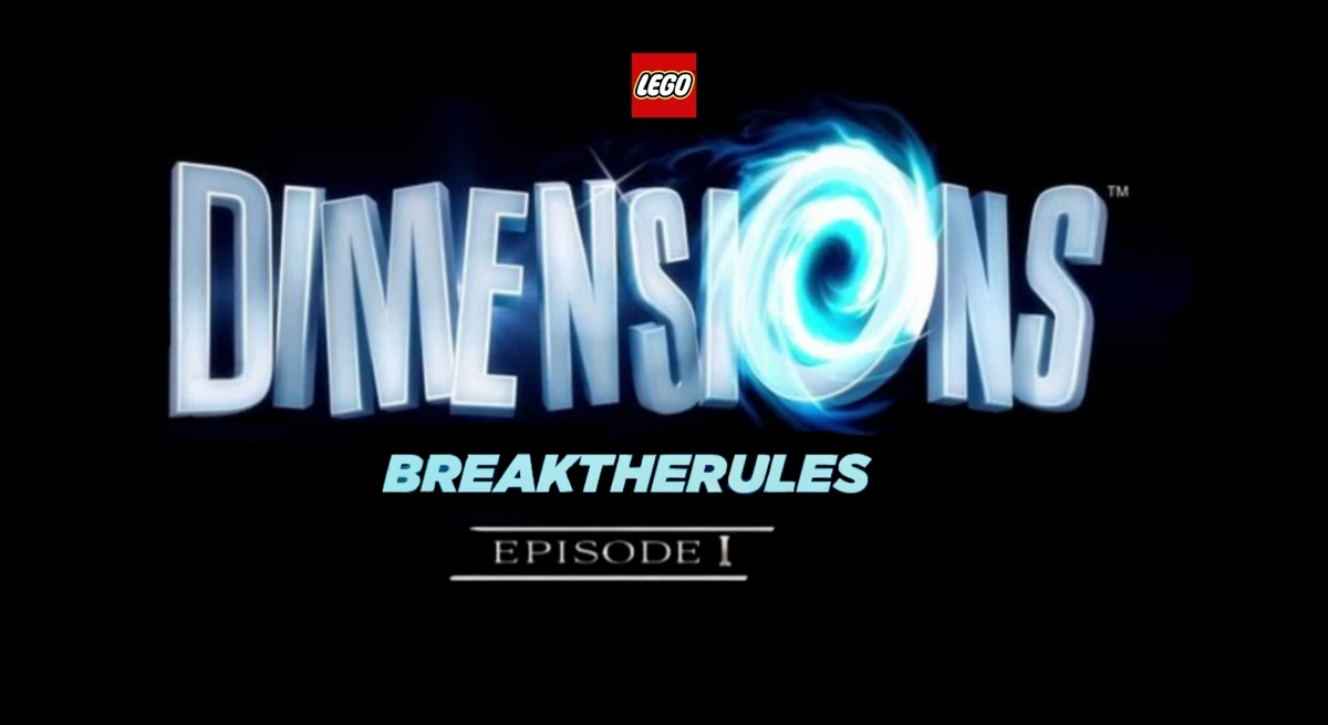 Lego Dimensions: Break the Rules | Idea Wiki | Fandom