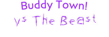 Buddy Town Vs The Beast | Idea Wiki | Fandom