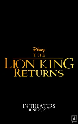 The Lion King Returns (2017) | Idea Wiki | Fandom