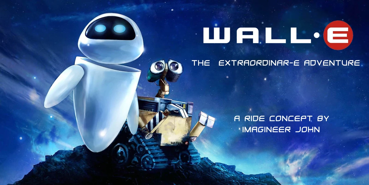 Wall-E The Extraordinar-E Adventure Ride | Idea Wiki | Fandom