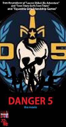 Danger 5 The Movie | Idea Wiki | Fandom