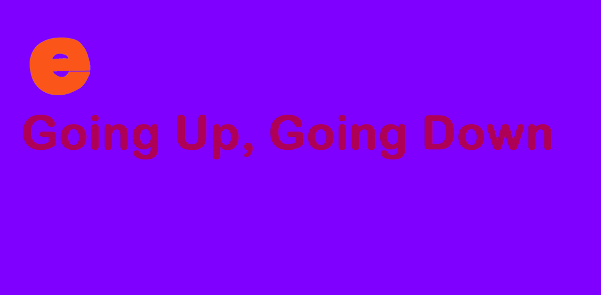 Going Up, Going Down | Idea Wiki | Fandom