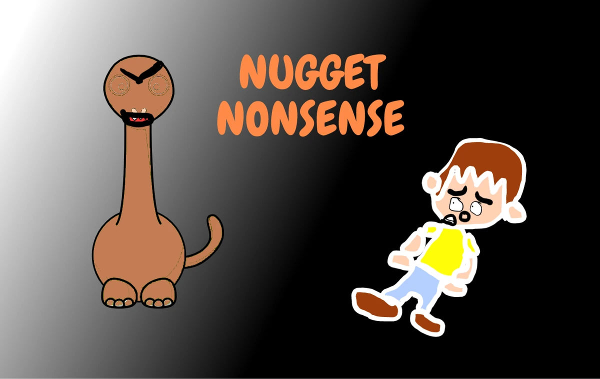 Nugget Nonsense | Idea Wiki | Fandom