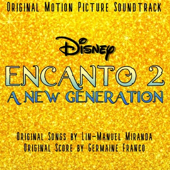 Encanto 2: A New Generation (soundtrack) | Idea Wiki | Fandom