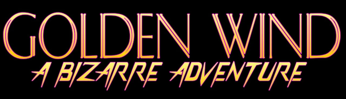 Golden Wind: A Bizarre Adventure | Idea Wiki | Fandom