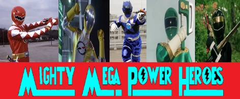 Mighty Mega Power Heroes | Idea Wiki | Fandom