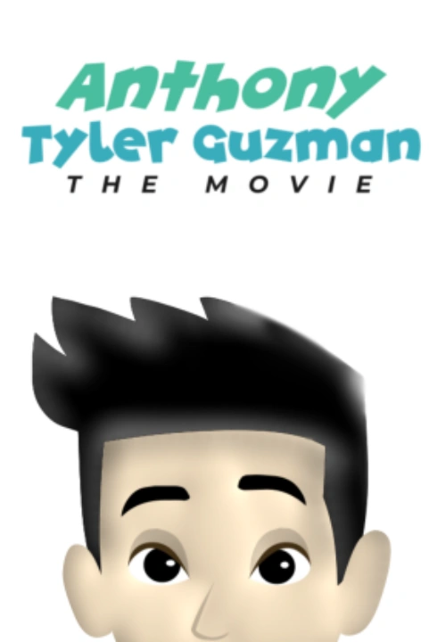 Anthony Tyler Guzman: The Movie | Idea Wiki | Fandom
