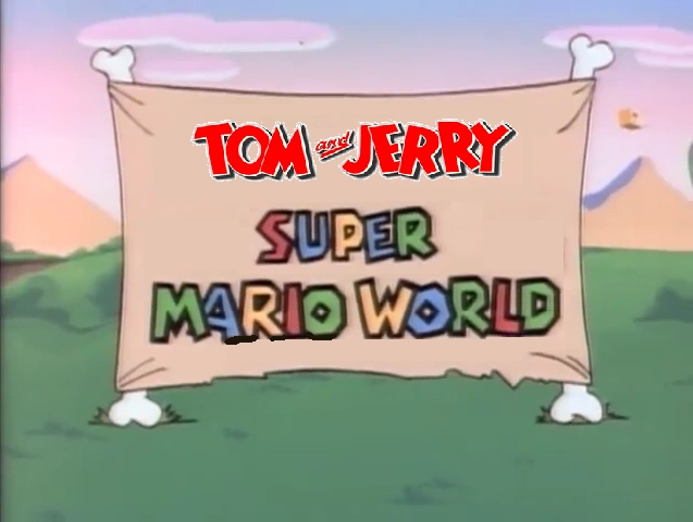 Tom and Jerry: Super Mario World | Idea Wiki | Fandom