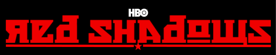 HBO's Red Shadows | Idea Wiki | Fandom