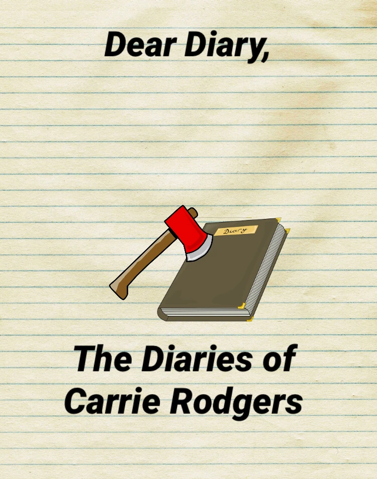 The Diaries of Carrie Rodgers | Idea Wiki | Fandom