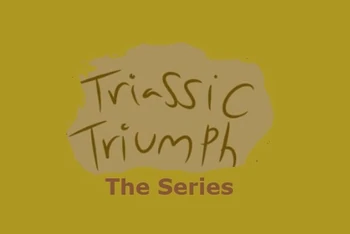 Triassic Triumph: The Series | Idea Wiki | Fandom